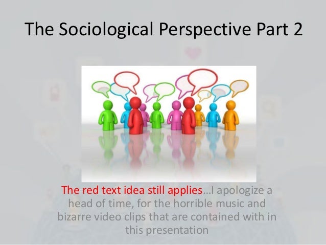 The Sociological Perspective part 2