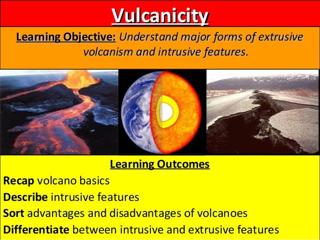 08 volcanism intrusive and extrusive features