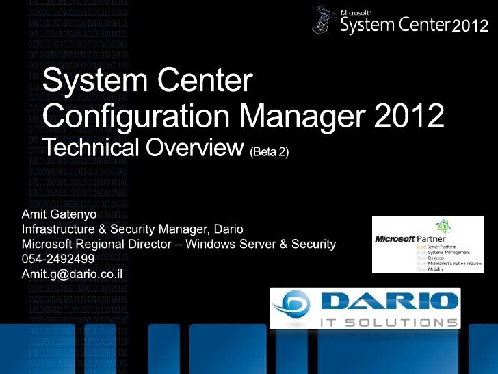 System Center Configuration Manager 2012 Overview System Center Configuration Manager 2012 Overview