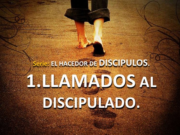 Llamados al discipulado Llamados al discipulado