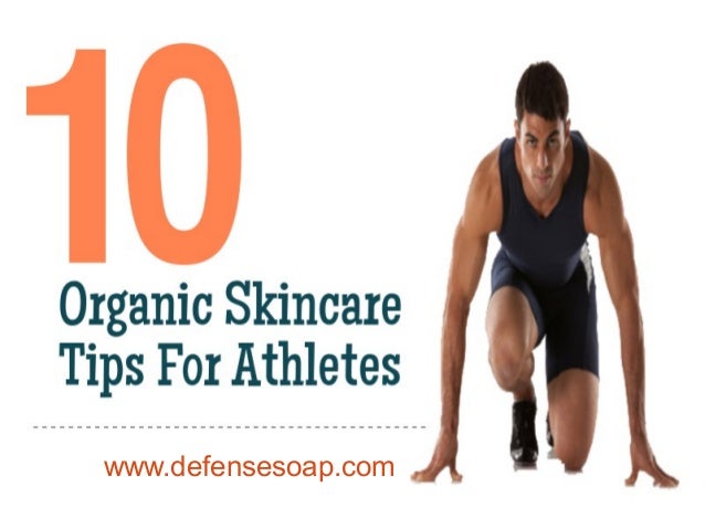 10 organic skin care tips for athletes 10 organic skin care tips for athletes