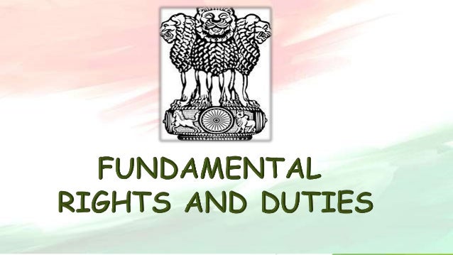 Fundamental Duties and rights Fundamental Duties and rights
