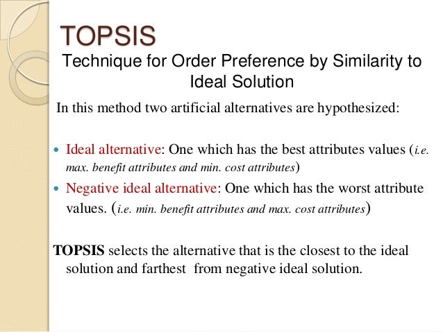 TOPSIS - A multi-criteria decision making approach