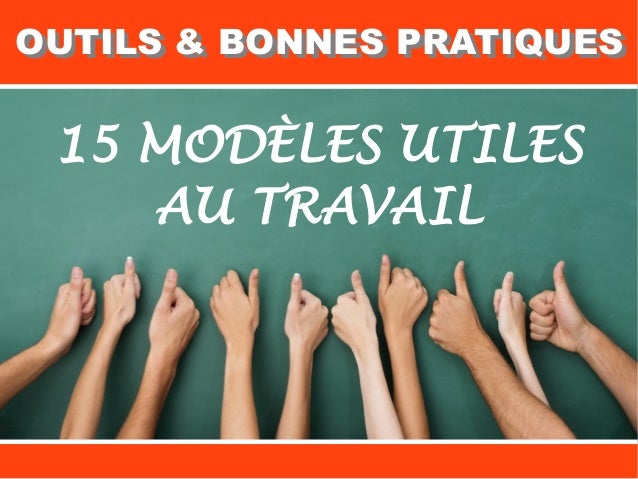Outils Et Bonnes Pratiques 15 Modèles Utiles Au Travail