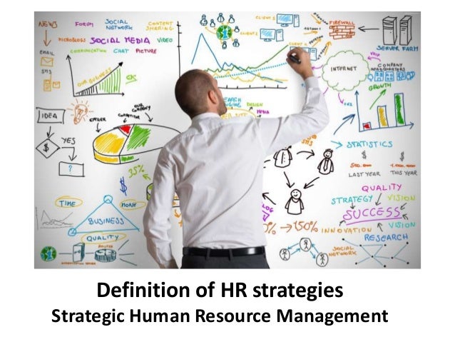 Definition Of Hr Strategies Strategic Human Resource Management definition-of-hr-strategies-strategic-human-resource-management