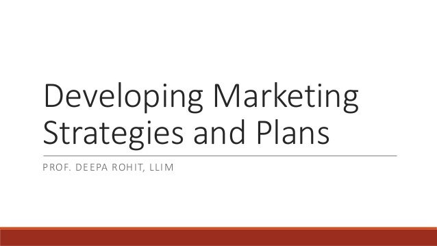 Developing Marketing Strategies And Plans developing-marketing-strategies-and-plans