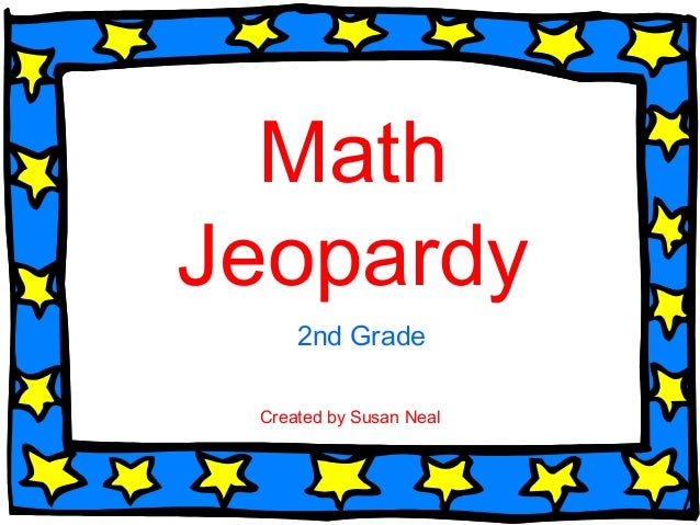 2nd Grade Math Jeopardy 2nd Grade Math Jeopardy