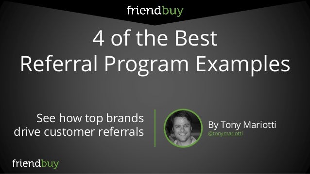 4 Of The Best Customer Referral Program Examples 4 Of The Best Customer Referral Program Examples