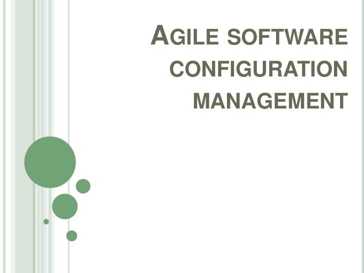 04 Agile Software Configuration Management 04 Agile Software Configuration Management