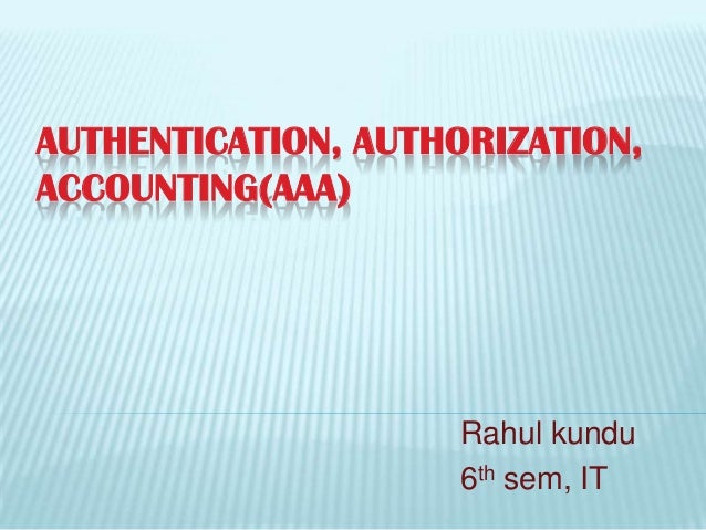 Authentication Authorization Accounting Aaa Slides
