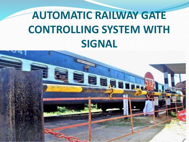 Automatic railway gate control Automatic railway gate control