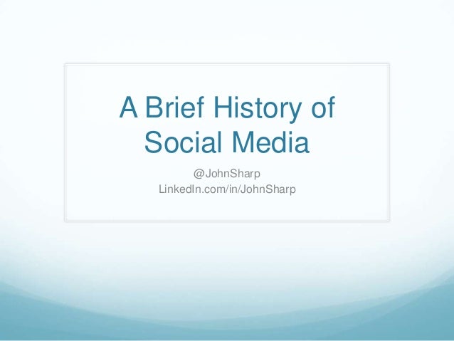 Brief history of social media Brief history of social media
