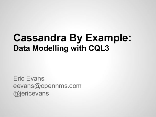 Cassandra By Example Data Modelling With Cql3