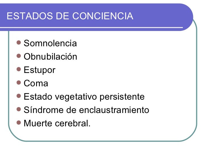 Clase 19 estado de conciencia Clase 19 estado de conciencia