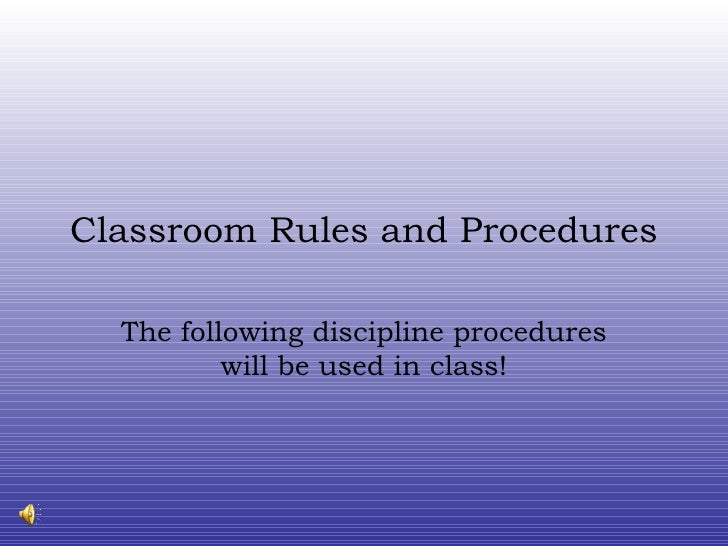 Classroom Rules And Procedures Classroom Rules And Procedures