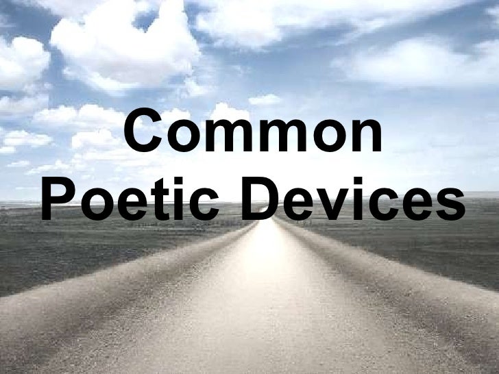 Common Poetic Devices Common Poetic Devices