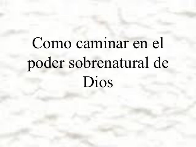 Caminar En El Poder Sobrenatural De Dios - prestamossava
