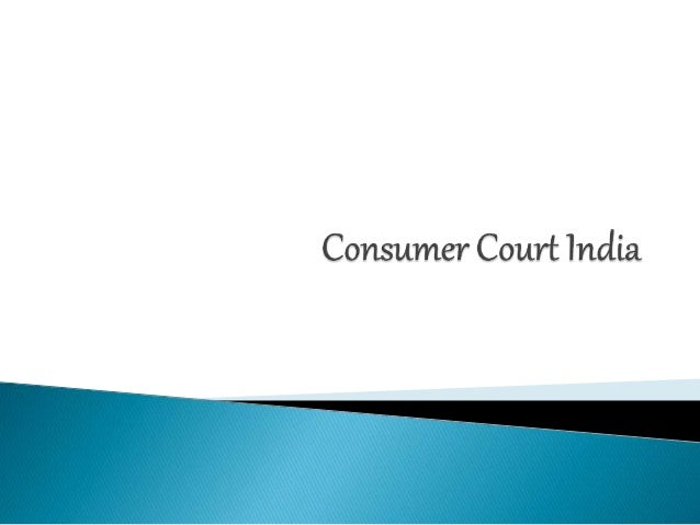 Consumer Court India | Consumer Rights India Consumer Court India | Consumer Rights India