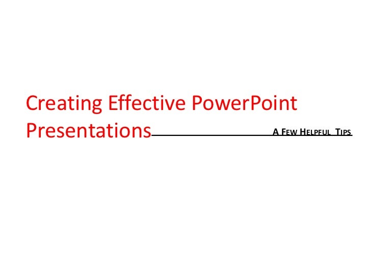 Creating An Effective PPT Presentation Creating An Effective PPT Presentation