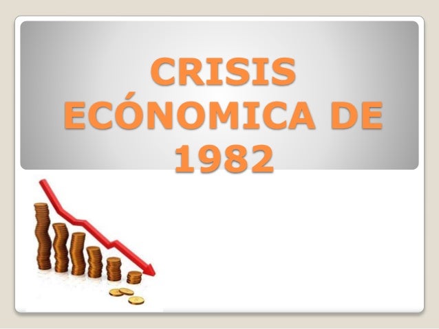 Crisis Ecónomica De 1982