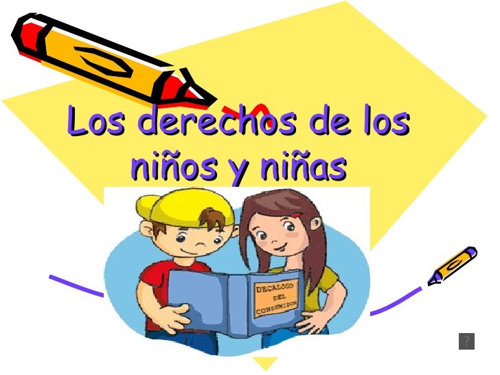 Derechos De Los Niños: “La Humanidad debe darle a los niños lo mejor de ...