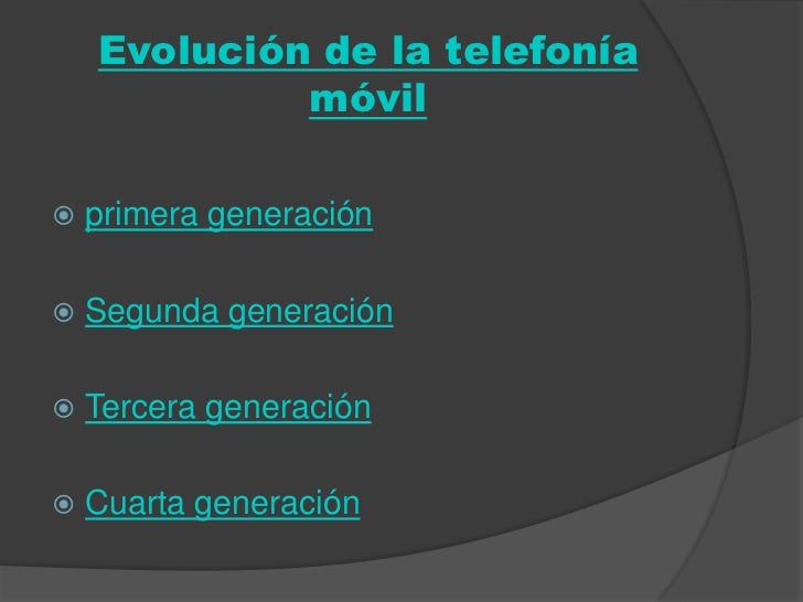 Diapositivas de la evolucion de la telefonia movil Diapositivas de la evolucion de la telefonia movil