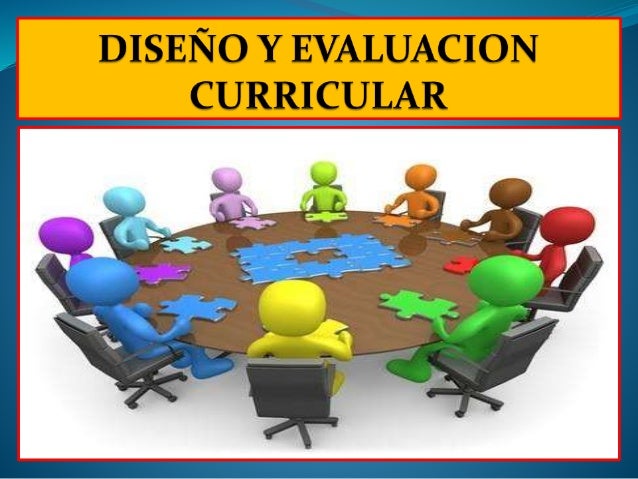 Diseño y evaluacion curricular