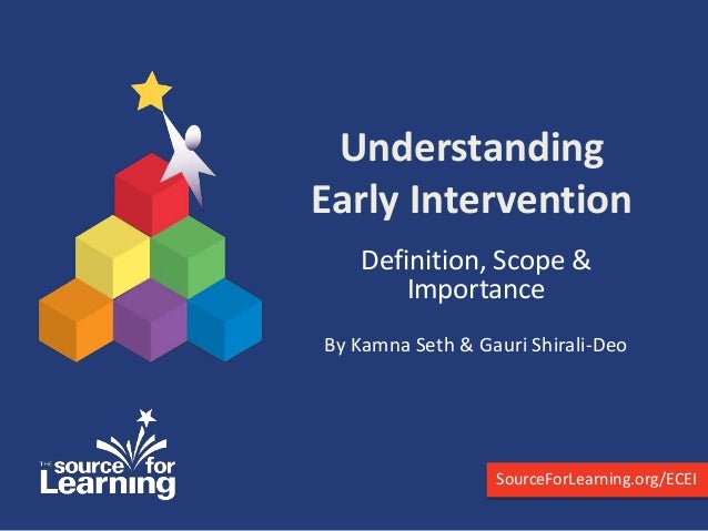 Understanding Early Intervention: Definition, Scope & Importance Understanding Early Intervention: Definition, Scope & Importance