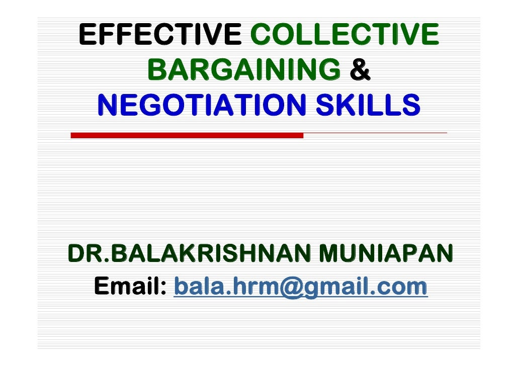 Effective collective bargaining & negotiation skills Effective collective bargaining & negotiation skills