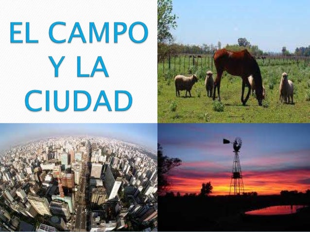 Diferencias entre el campo yla ciudad - Imagui