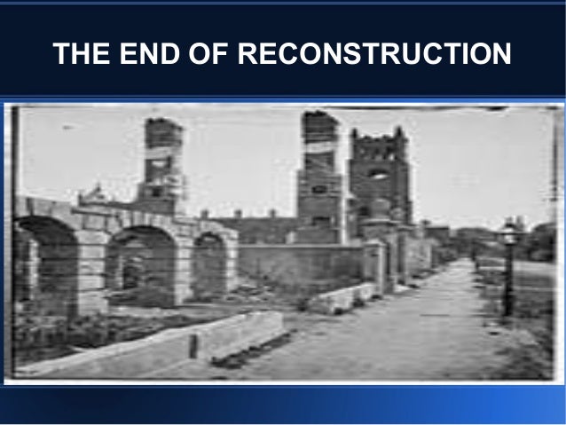 End of reconstruction End of reconstruction