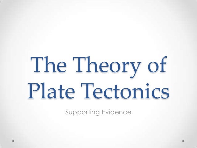 Plate Tectonics Theory Evidence