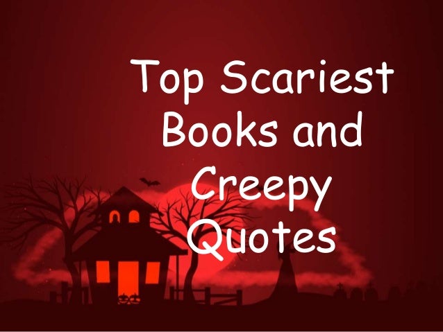 Top Scariest Books And Their Creepy Quotes top-scariest-books-and-their-creepy-quotes