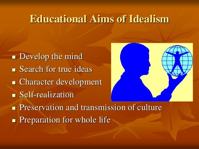 Idealism on education