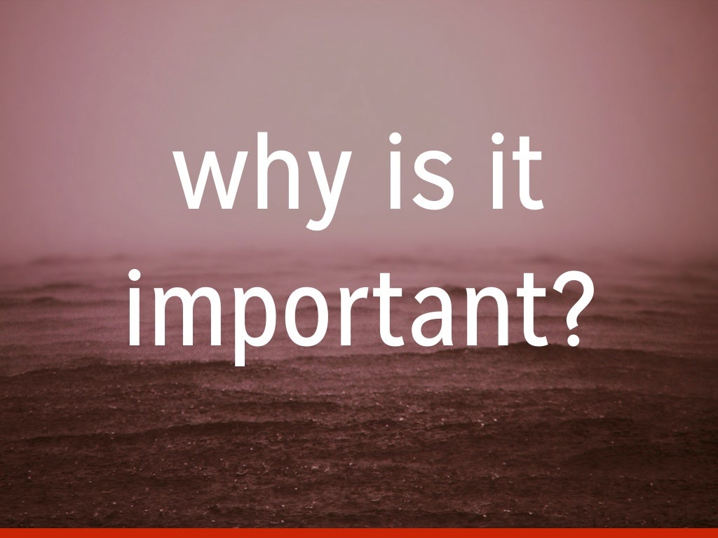 Why Is It Important 
