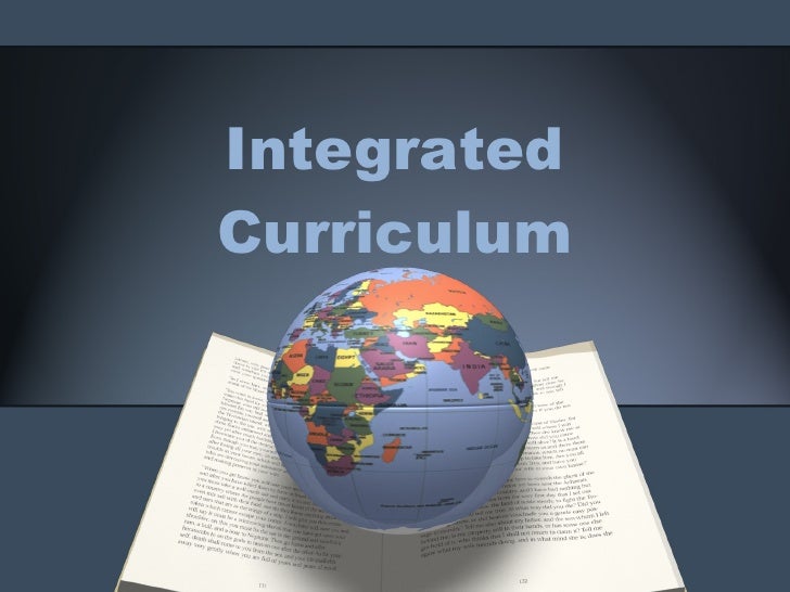 Integrated Curriculum Integrated Curriculum