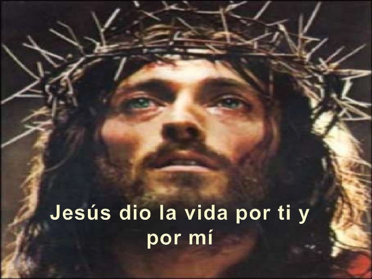 Jesús Dio La Vida Por Ti Y Por Mí Cmp
