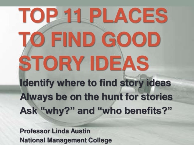 Top 11 Places To Find Good Story Ideas JNL 1102 Reporting And Wri top-11-places-to-find-good-story-ideas-jnl-1102-reporting-and-wri