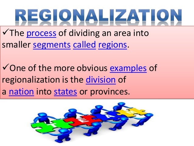REGIONALIZATION Geography