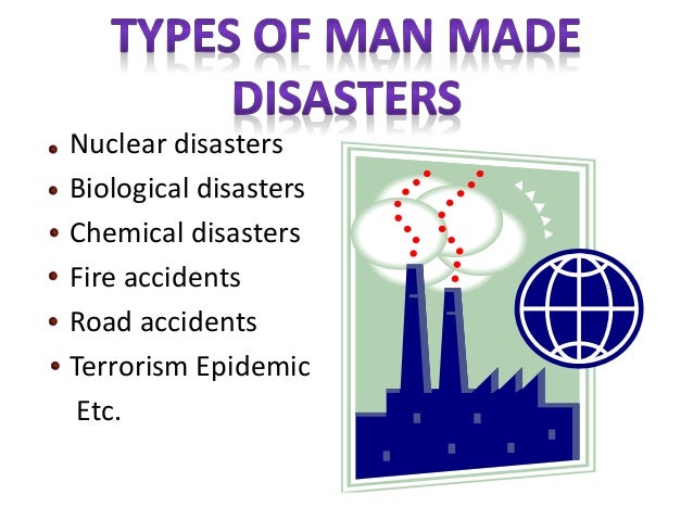 Man made disasters