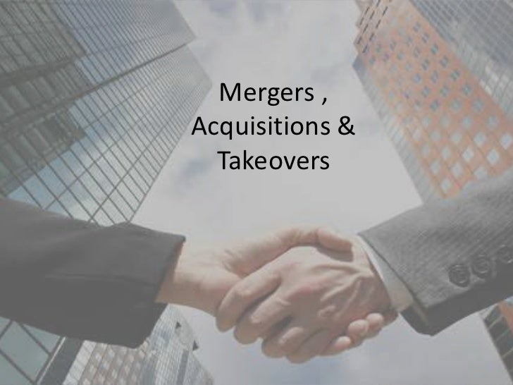 Merger Acquisition Takeovers Merger Acquisition Takeovers