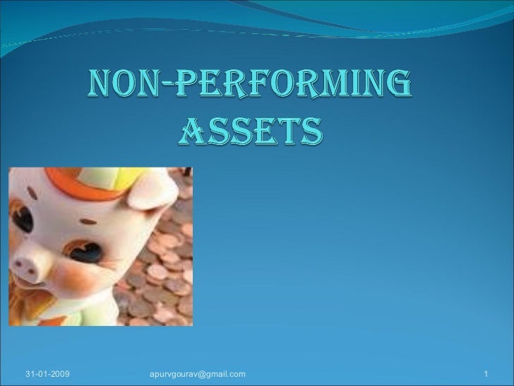 NON PERFORMING ASSETS (NPA) NON PERFORMING ASSETS (NPA)