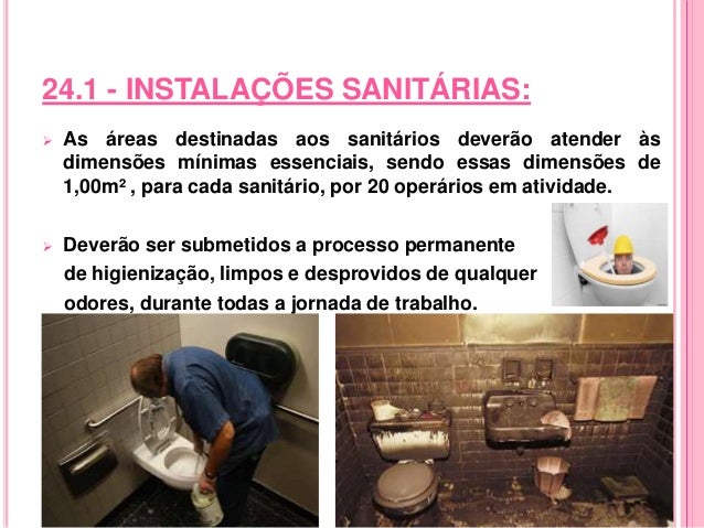 NR 24 - Condições Sanitárias e de Conforto de Trabalho NR 24 - Condições Sanitárias e de Conforto de Trabalho