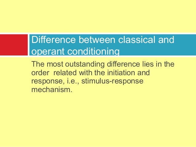 Difference Between Classical And Operant Conditioning View Full