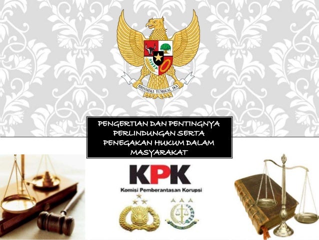 Pengertian dan pentingnya perlindungan serta penegakan hukum Pengertian dan pentingnya perlindungan serta penegakan hukum