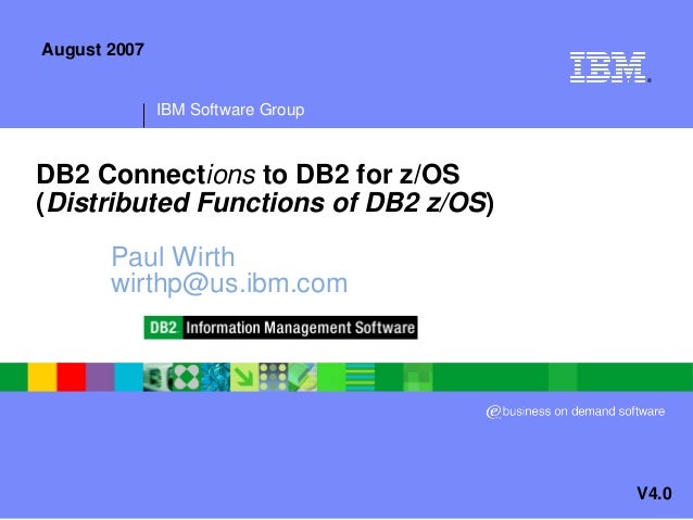 Ibm Software Group®db2 Connections To Db2 For Z Os Distributed Functions Of Db2 Z Os Paul