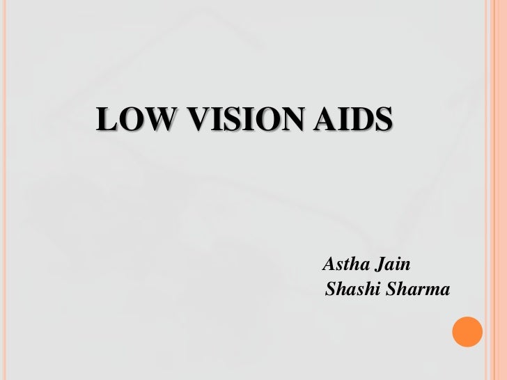 Low Vision Aids Low Vision Aids
