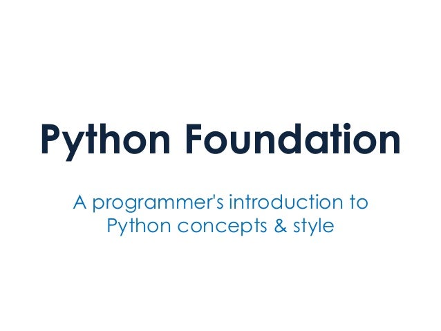 Python Foundation A Programmers Introduction To Python Concepts