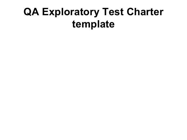 Qa exploratory test charter template Qa exploratory test charter template