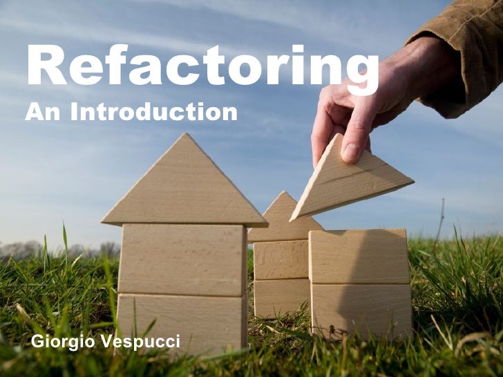 Refactoring An Introduction